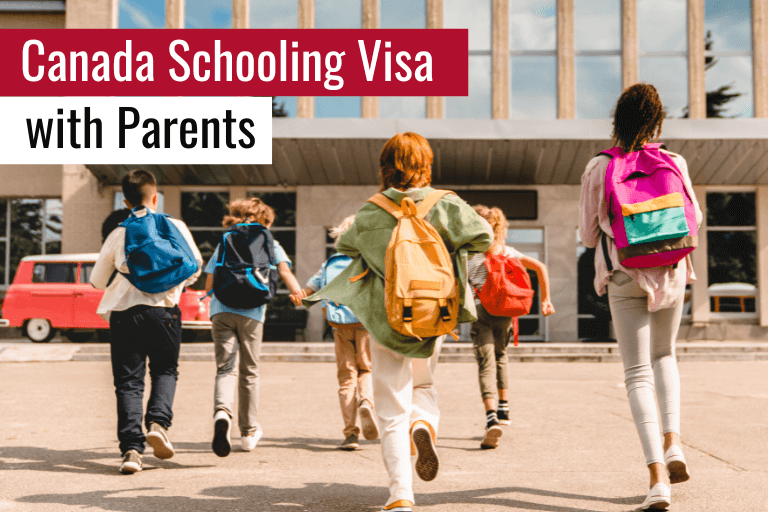 Schooling Visa in Canada with Parents [2024 Updated Guide]